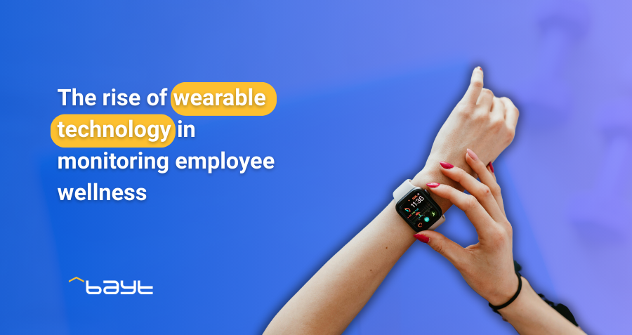 Wearable tech: A new era in employee wellness monitoring - Bayt.com ...